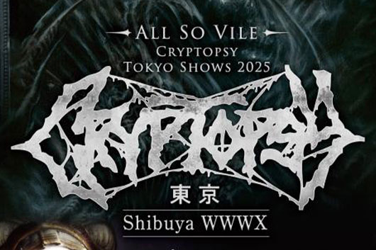 12/11・12 CRYPTOPSY ALL SO VILE TOKYO SHOWS 2025 | SCHEDULE | BURRN! ONLINE